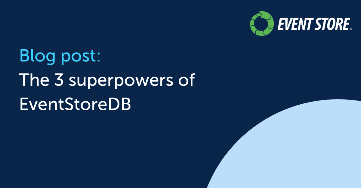 The 3 superpowers of EventStoreDB